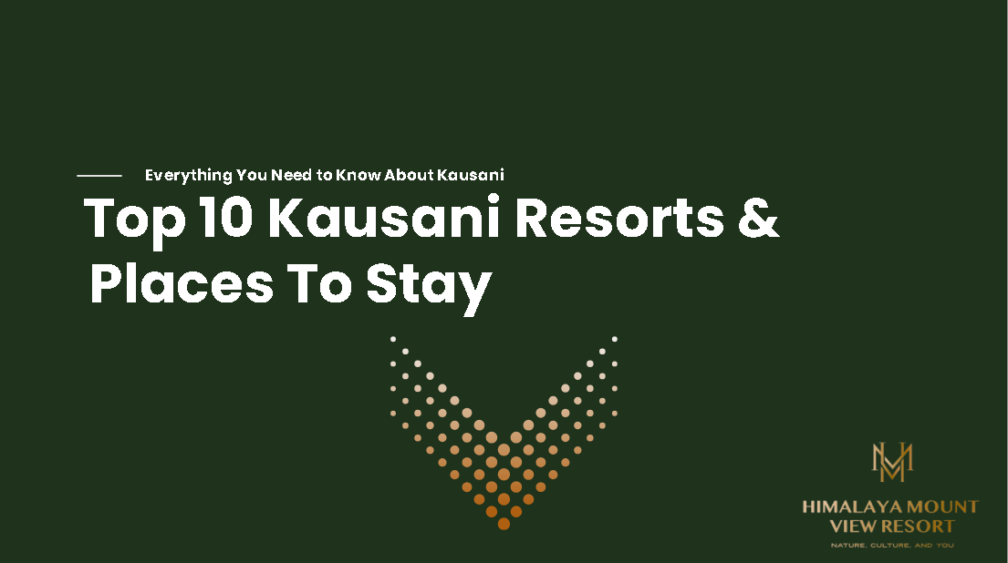 Best 10 Resorts in Kausani l Places to Stay In Kausani